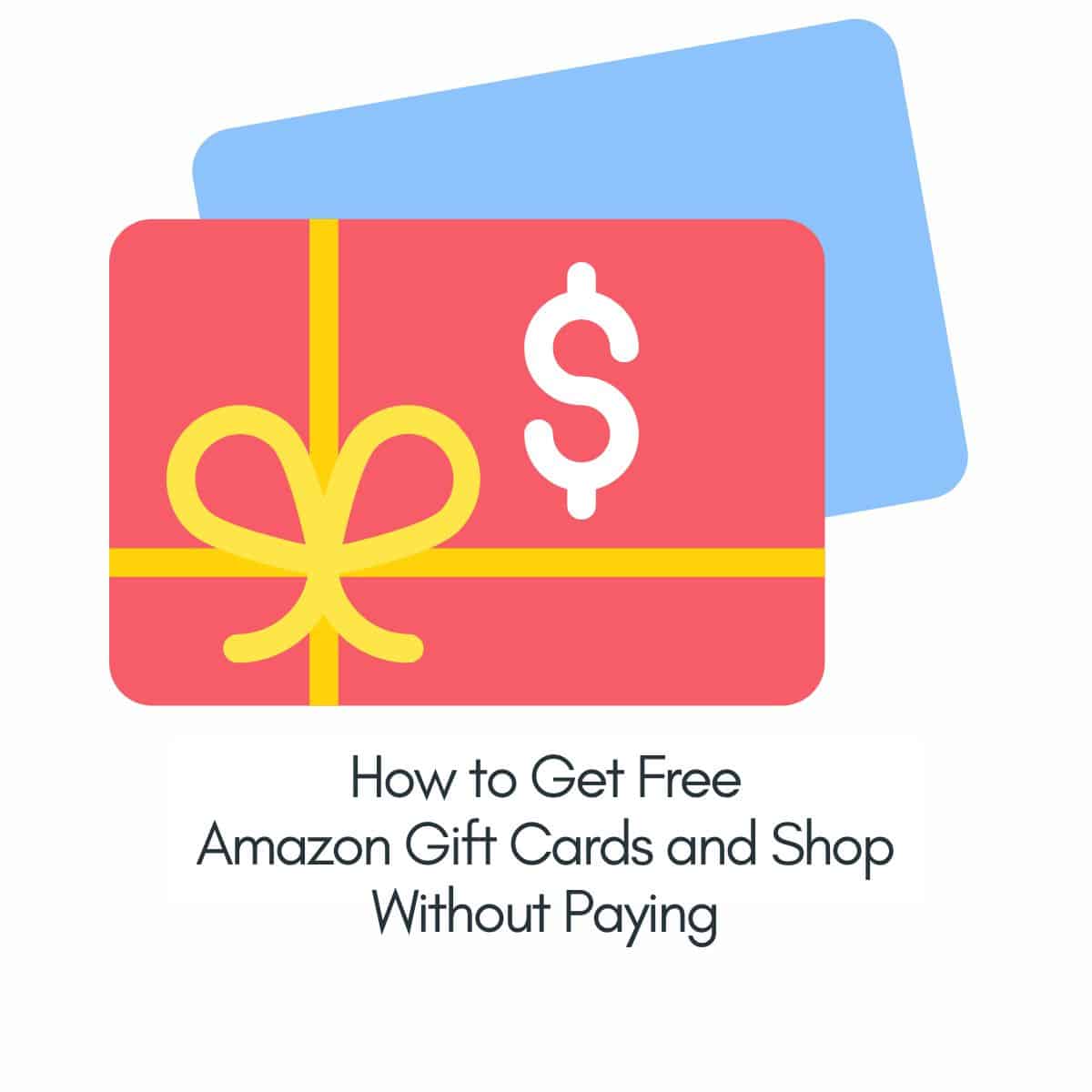 How to Get Gift Cards for Free: Earn Free Amazon Gift Cards Online ...