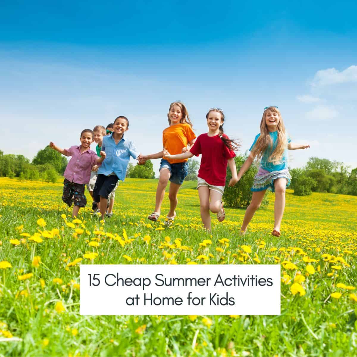 15 Cheap and Fun Summer Activities at Home for Kids - This Mama Blogs