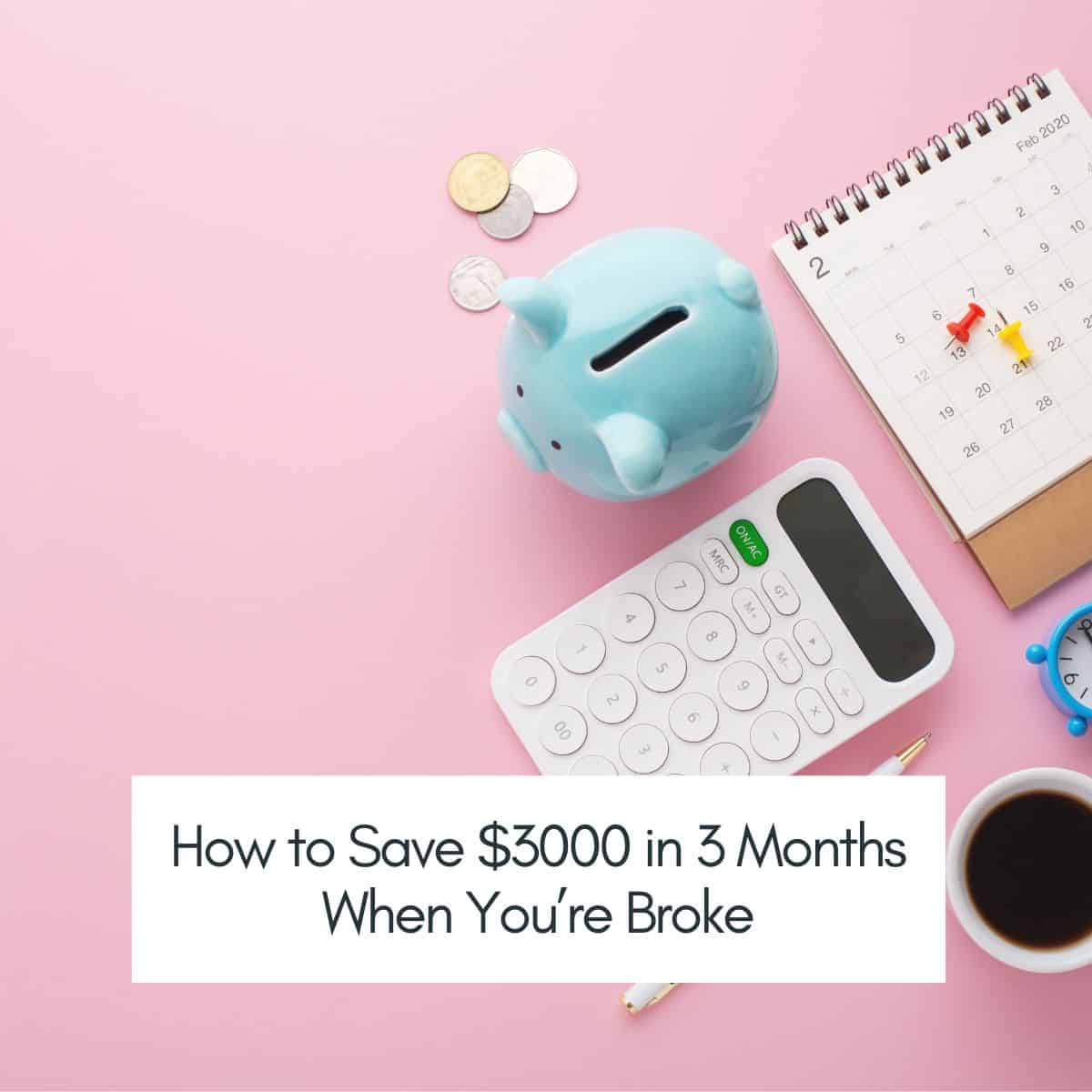 How To Save $3000 in 3 Months When You Are Broke - This Mama Blogs