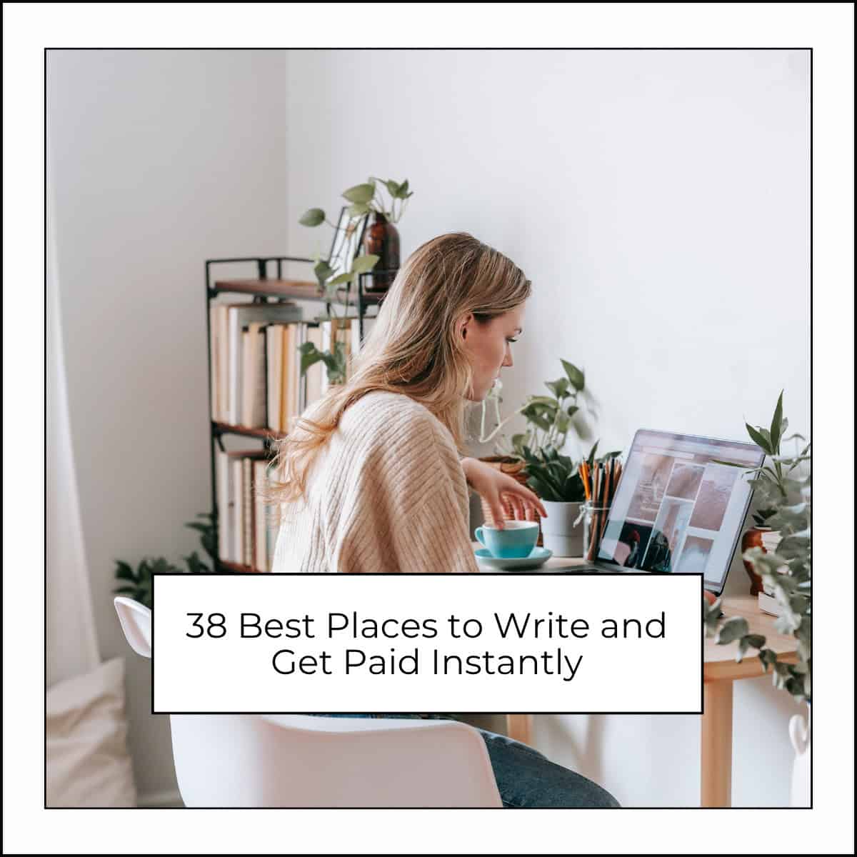 38 Best Places to Write and Get Paid Instantly - This Mama Blogs