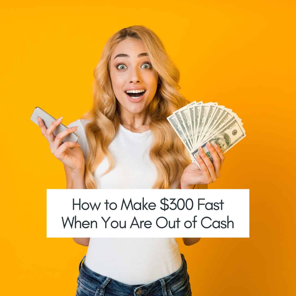 How To Make 300 Dollars Fast When You Are Out of Cash - This Mama Blogs