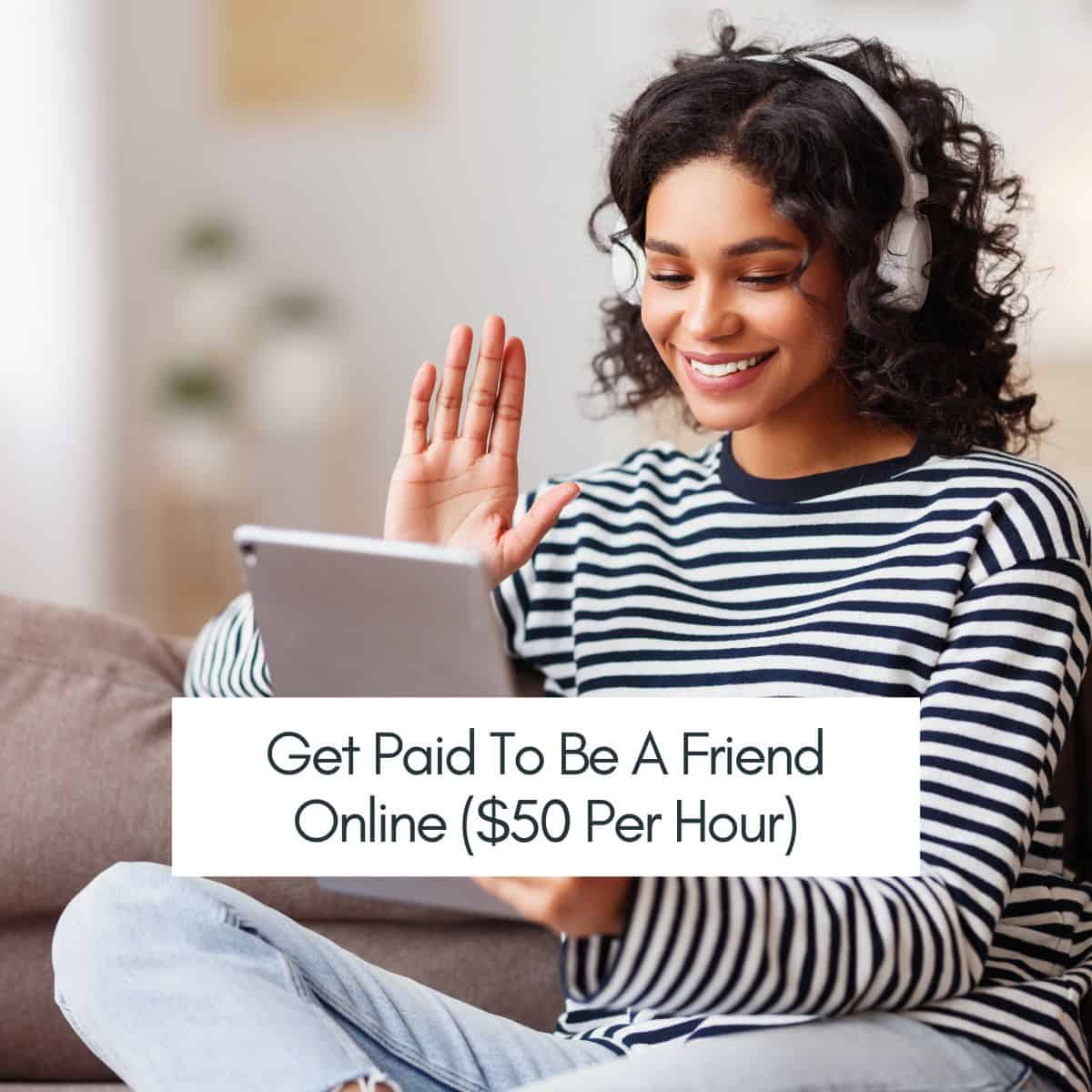 Get Paid To Be a Friend Online (Up to $50/Hour!) - This Mama Blogs