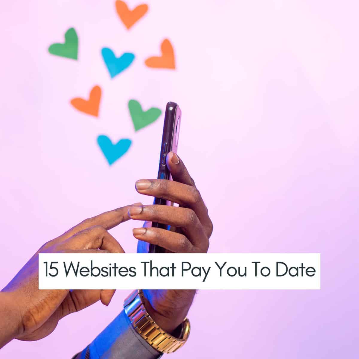 15 Legit Websites and Apps that Pay You to Date - This Mama Blogs