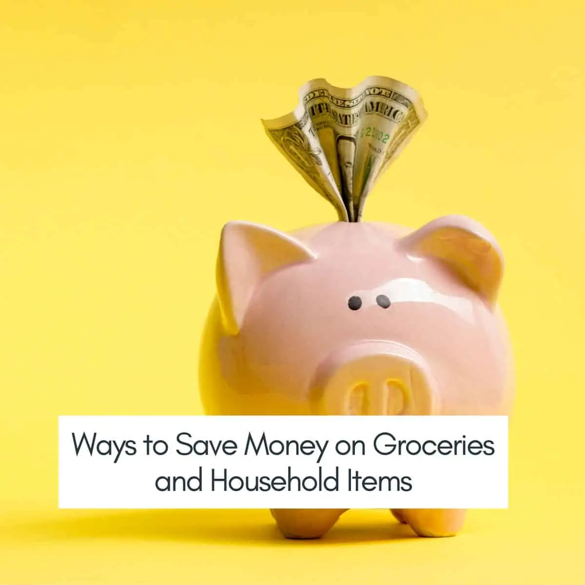 20 Simple Habits that Help Us Save Money on Groceries and Household ...