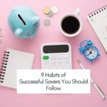 9 Good Habits of Successful Savers You Should Adopt - This Mama Blogs