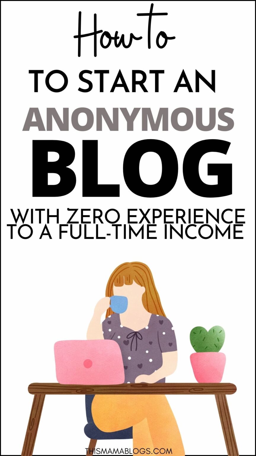 How To Start an Anonymous Blog In 6 Easy Steps - This Mama Blogs