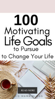 100 Best Life Goals to Pursue to Change Your Life - This Mama Blogs