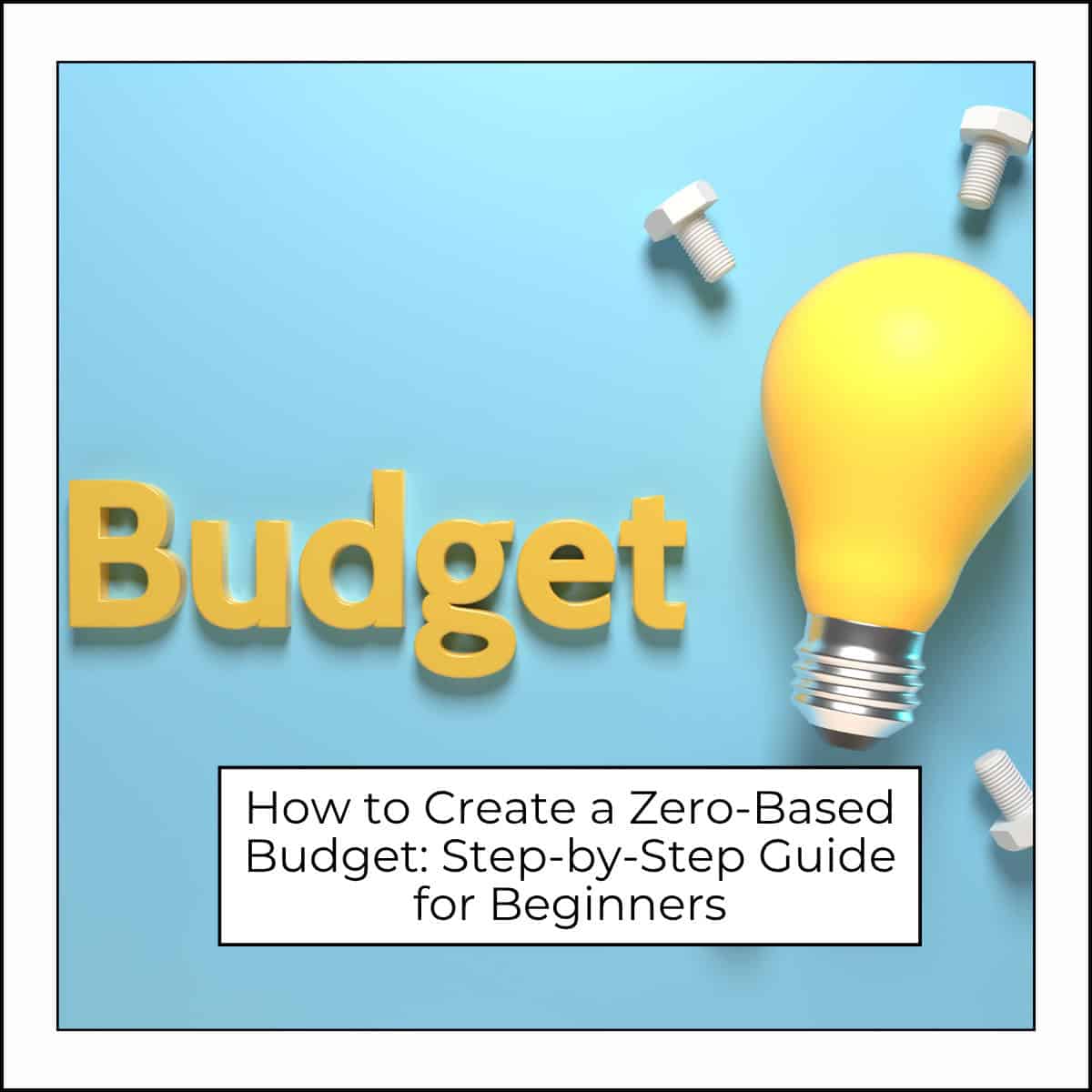 How to Create a Zero-Based Budget: Step-By-Step Guide for Beginners - This Mama Blogs