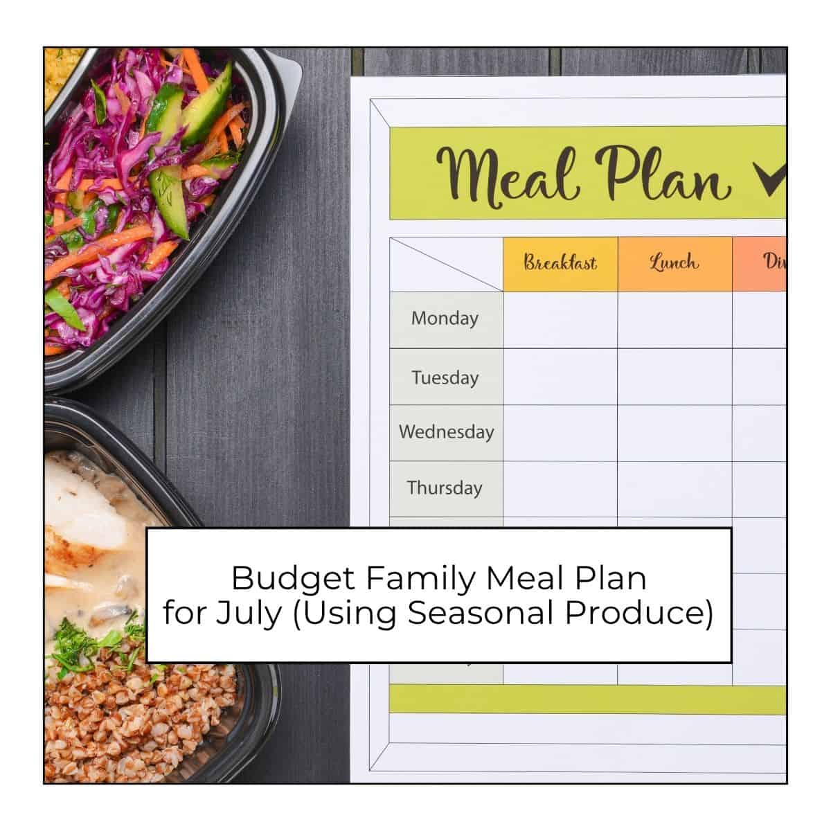 Budget Family Meal Plan for July – Seasonal, Simple, and Affordable ...