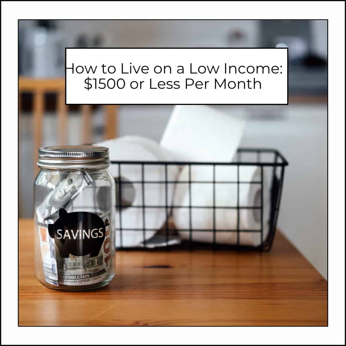 How to Live on a Low Income: $1500 or Less Per Month - This Mama Blogs